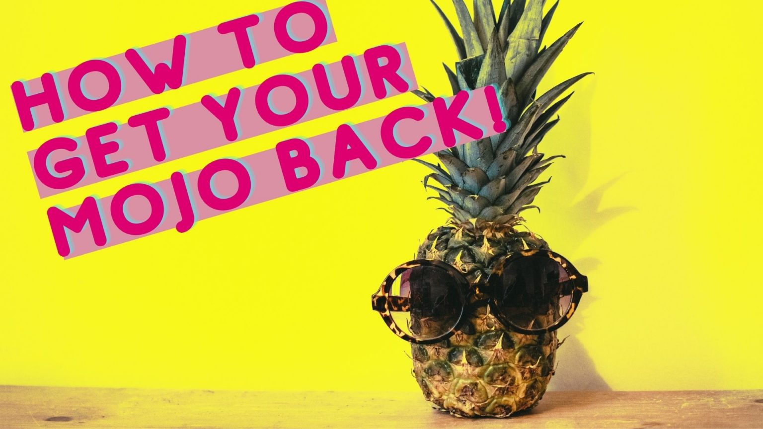 15 Ways To Get Your Mojo Back 1Accounts Online Ltd 15 Ways To Get Your Mojo Back 1Accounts Online Ltd